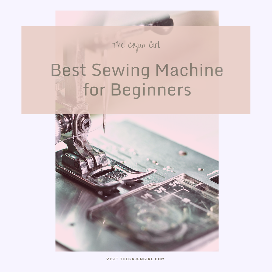 How To Choose The Best Sewing Machine For A Beginner (Day 1) - The ...